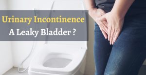 Urinary Incontinence. A Leaky Bladder? - Dr. Suraj Lunavat